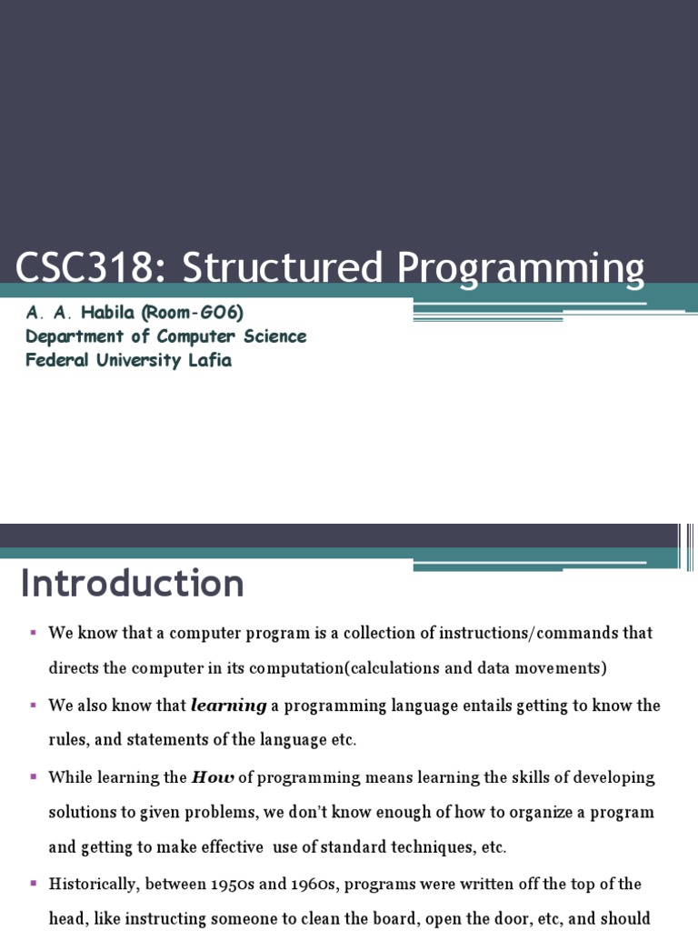 CSC318: Structured Programming: A. A. Habila (Room-GO6) Department of Computer Science Federal ...