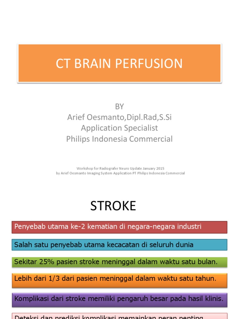 CT Brain Perfusion: BY Arief Oesmanto, Dipl - Rad, S.Si Application ...