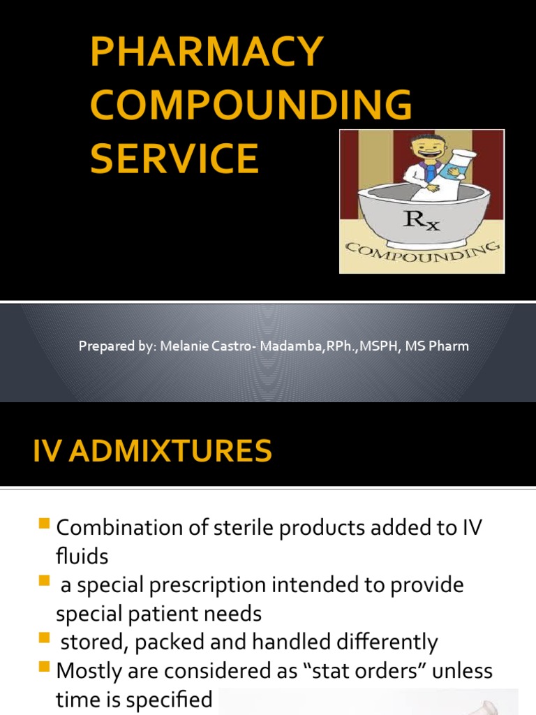 Pharmacy Compounding Service: Prepared By: Melanie Castro-Madamba, RPH ...