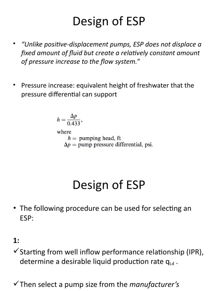 Design of ESP: - "Unlike Positive-Displacement Pumps, ESP Does Not ...