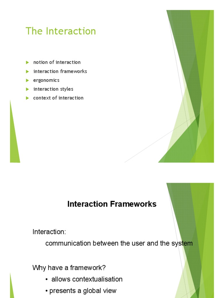 The Interaction: Notion of Interaction Interaction Frameworks Ergonomics Interaction Styles ...