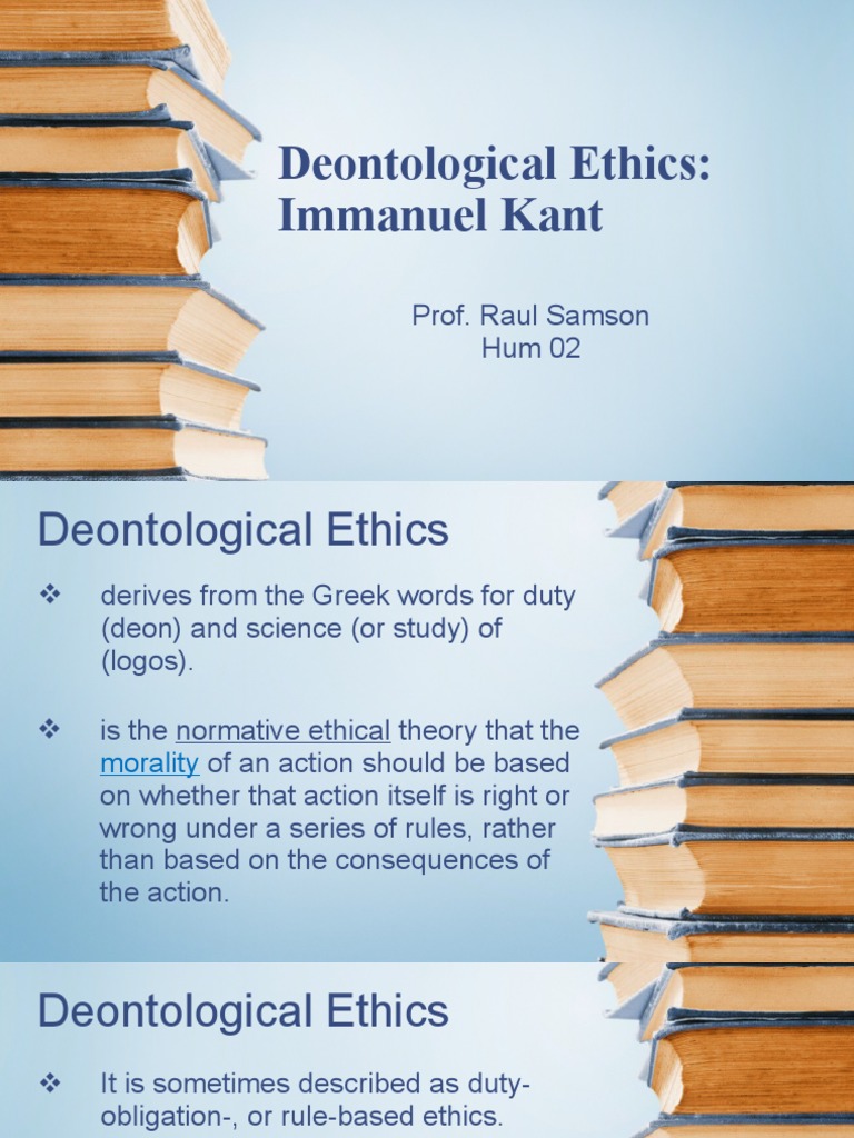 Kant's Deontological Ethics Explained | PDF | Reason | Immanuel Kant