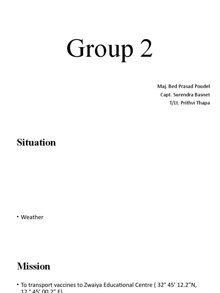 Group 2: Maj. Bed Prasad Poudel Capt. Surendra Basnet T/Lt. Prithvi ...