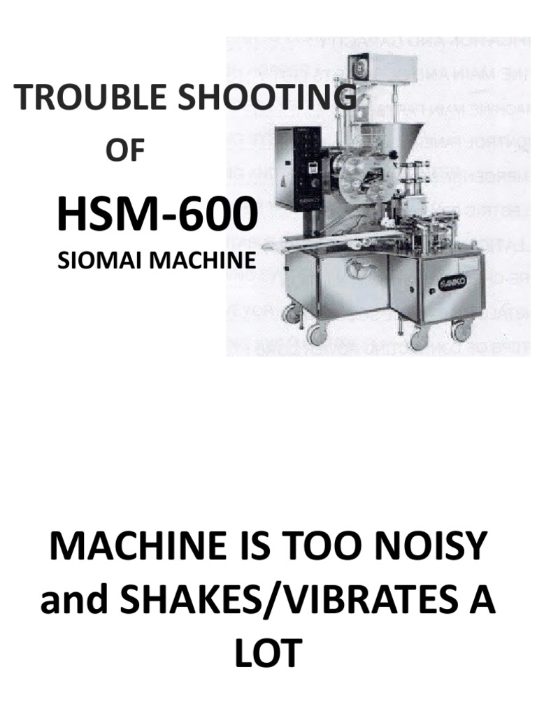 Troubleshooting Guide for HSM-600 Siomai Machine | PDF | Tools | Equipment