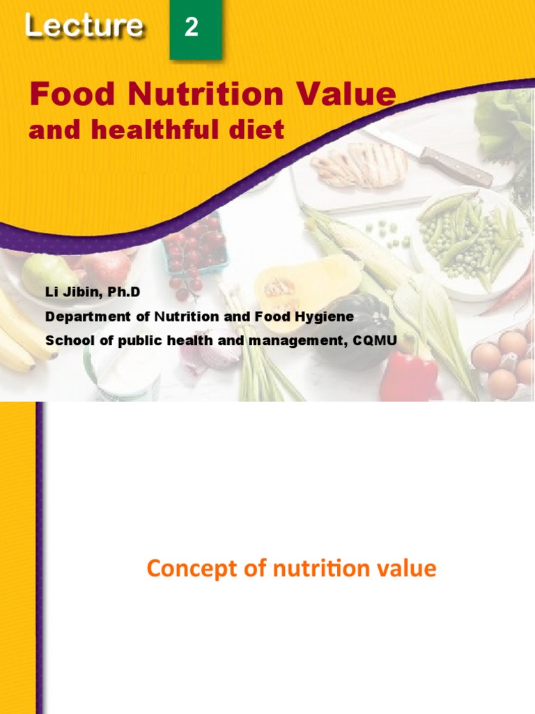 Lecture2-Food Nutrition Value and Healthful Diet | PDF | Nutrition ...