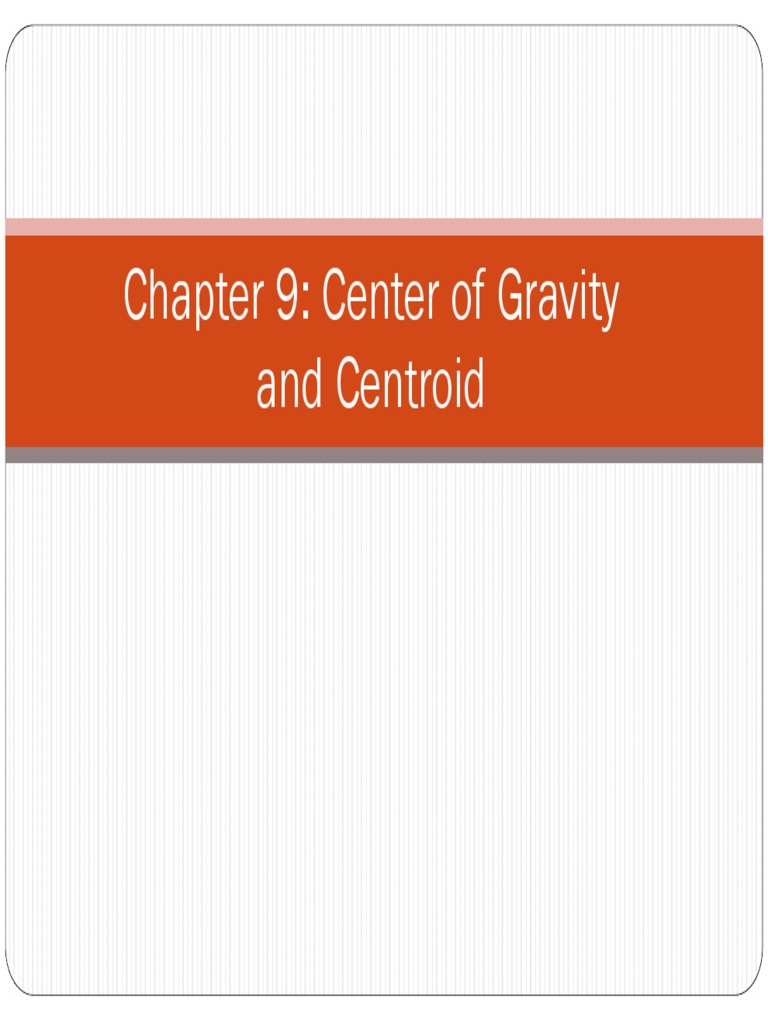 Chapter 9: Center of Gravity and Centroid | PDF | Center Of Mass | Weight