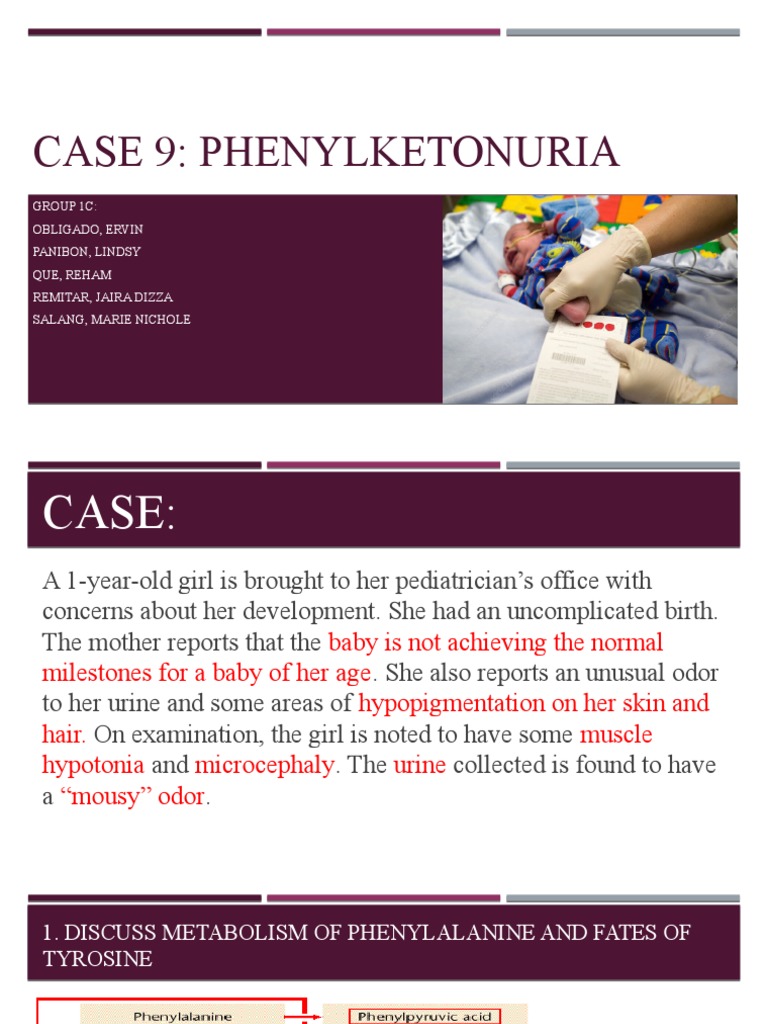 Case 9: Phenylketonuria: Group 1C: Obligado, Ervin Panibon, Lindsy Que, Reham Remitar, Jaira ...