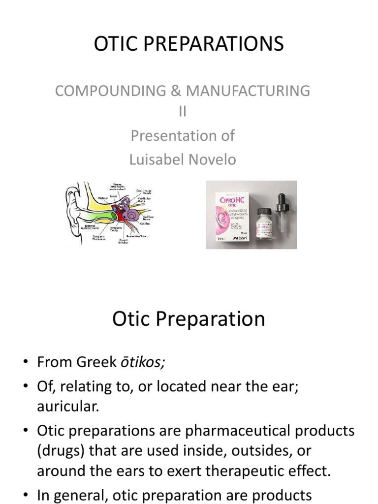 Otic Preparations: Compounding & Manufacturing II Presentation of ...