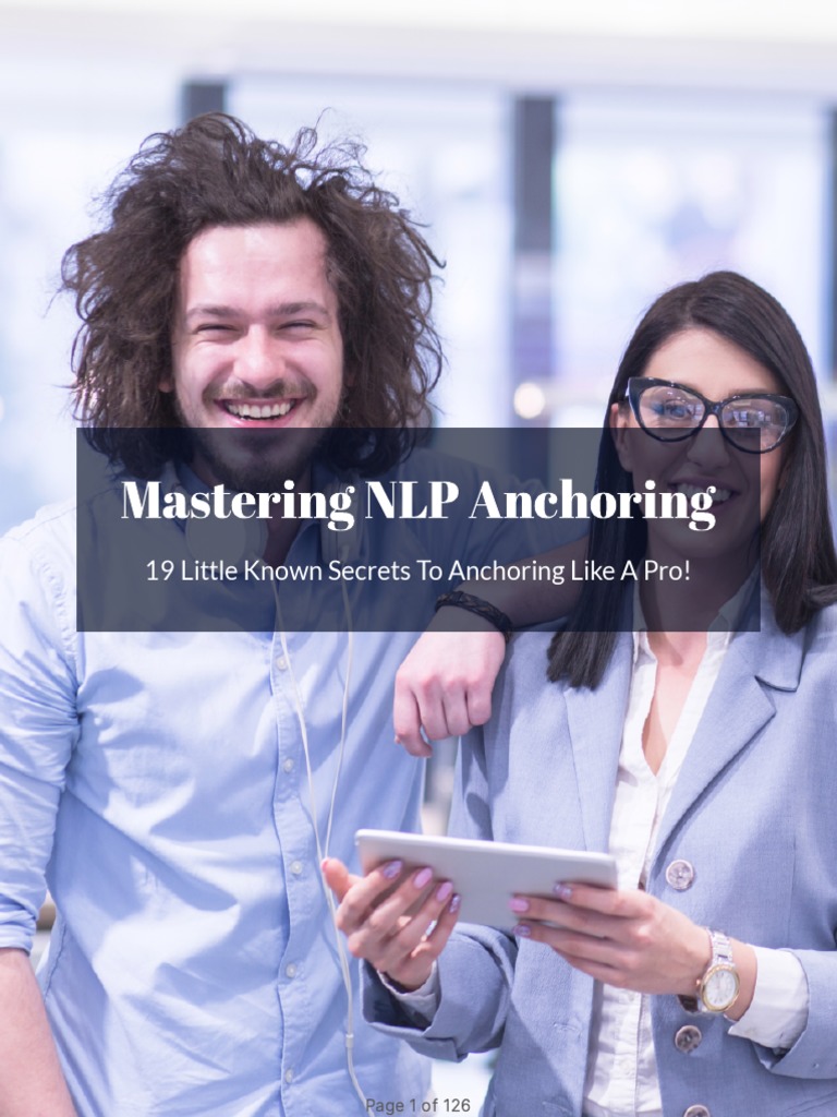 Mastering NLP Anchoring: 19 Little Known Secrets To Anchoring Like A Pro! | Download Free PDF ...