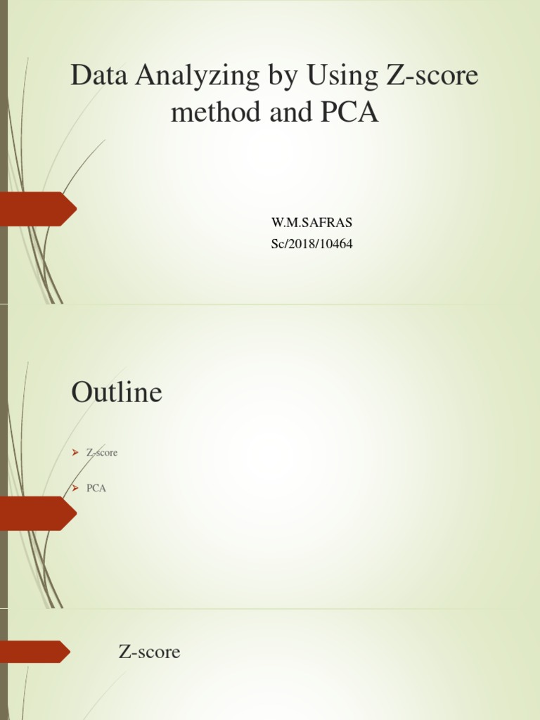 Data Analyzing by Using Z-Score Method and PCA: W.M.Safras Sc/2018/ ...