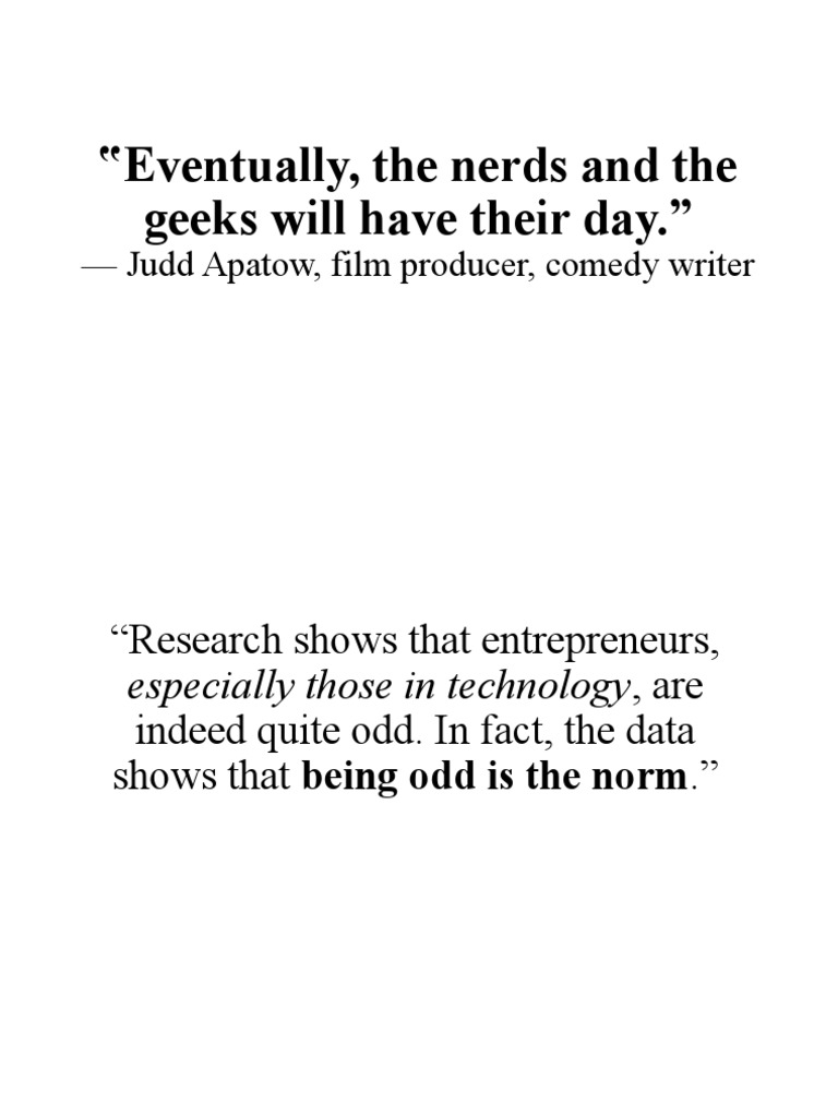 Eventually, The Nerds and The Geeks Will Have Their Day.": - Judd ...