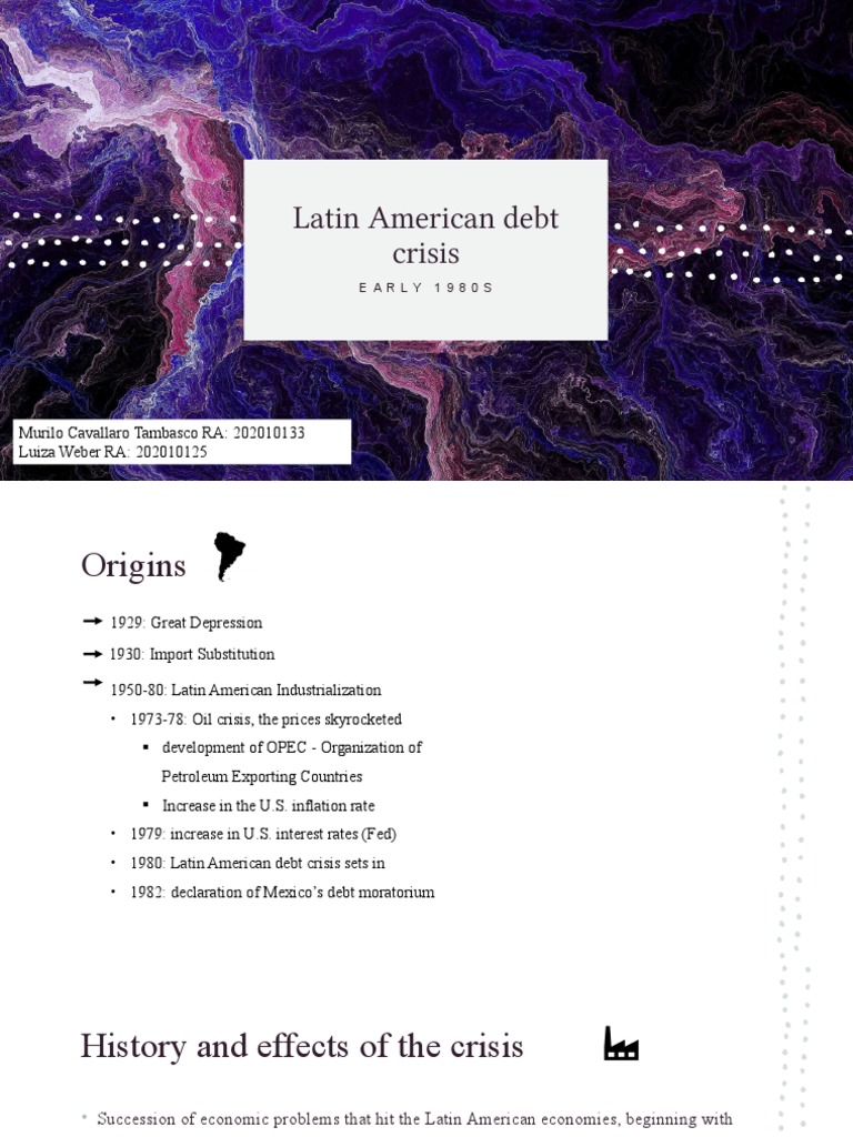 The Latin American Debt Crisis of the Early 1980s: Origins, History ...