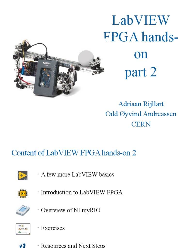 Labview FPGA Hands-On: Adriaan Rijllart Odd Øyvind Andreassen Cern ... Labview FPGA Hands-On: Adriaan Rijllart Odd Øyvind Andreassen Cern ...