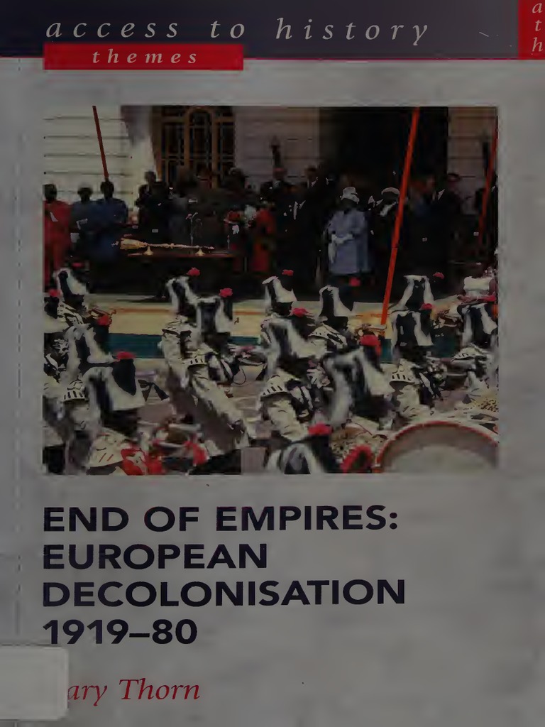 End of Empires - European Decolonisation, - Thorn, Gary | PDF ...
