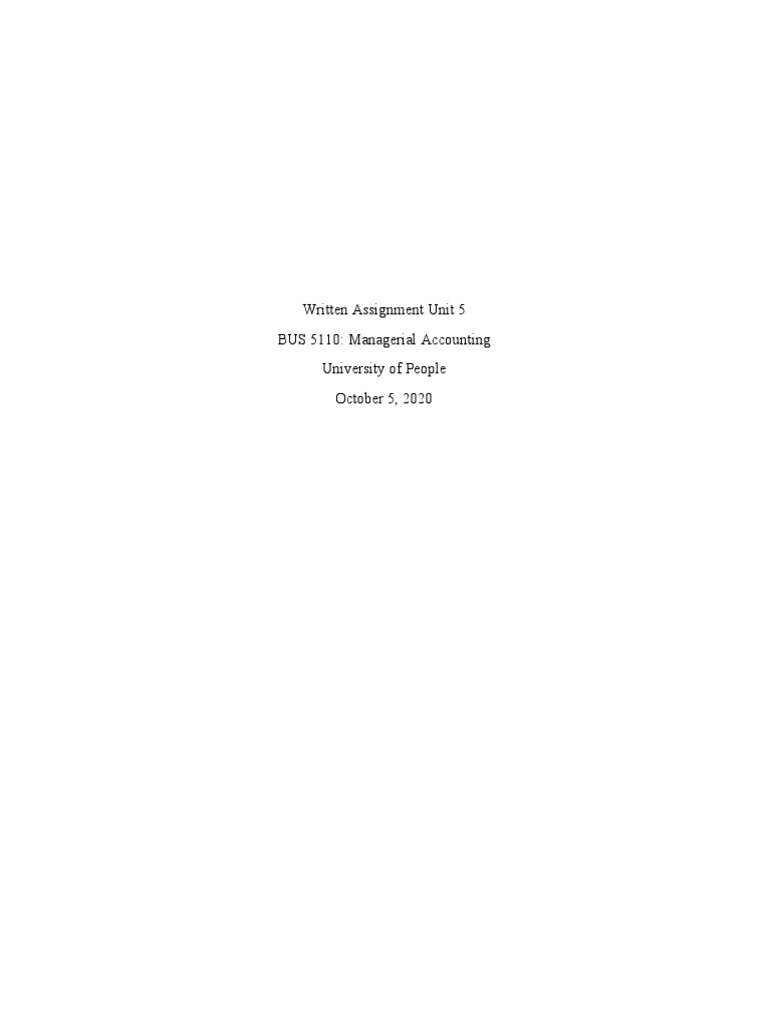 BUS 5110 Unit Written Assignment DONE | PDF | Cost | Output (Economics)