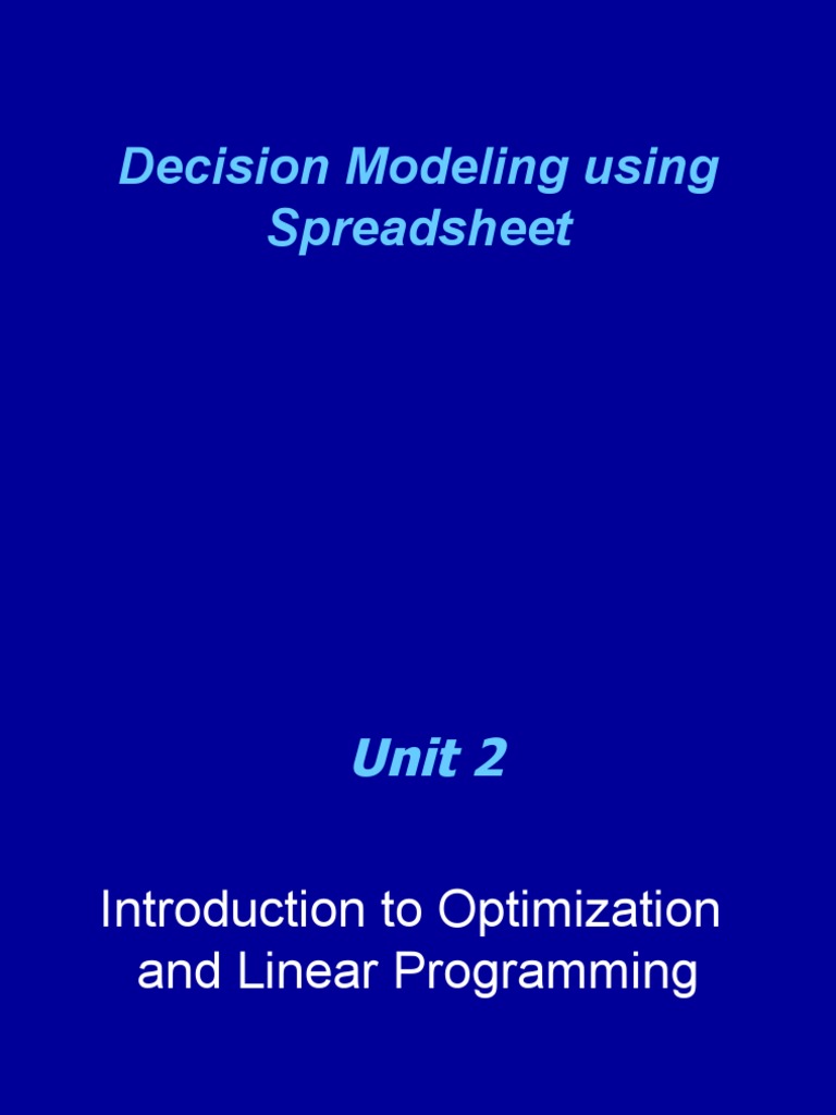 Decision Modeling Using Spreadsheet | PDF | Mathematical Optimization | Linear Programming