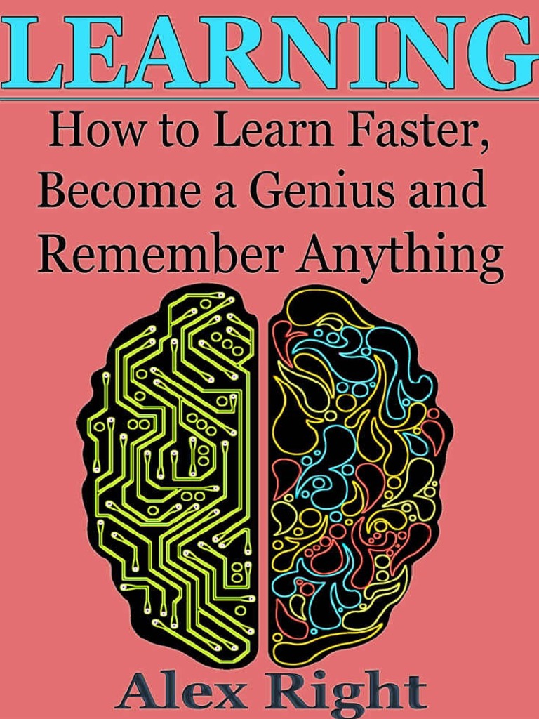Learning - How To Learn Faster, Become A Ge - Alex Right | PDF ...