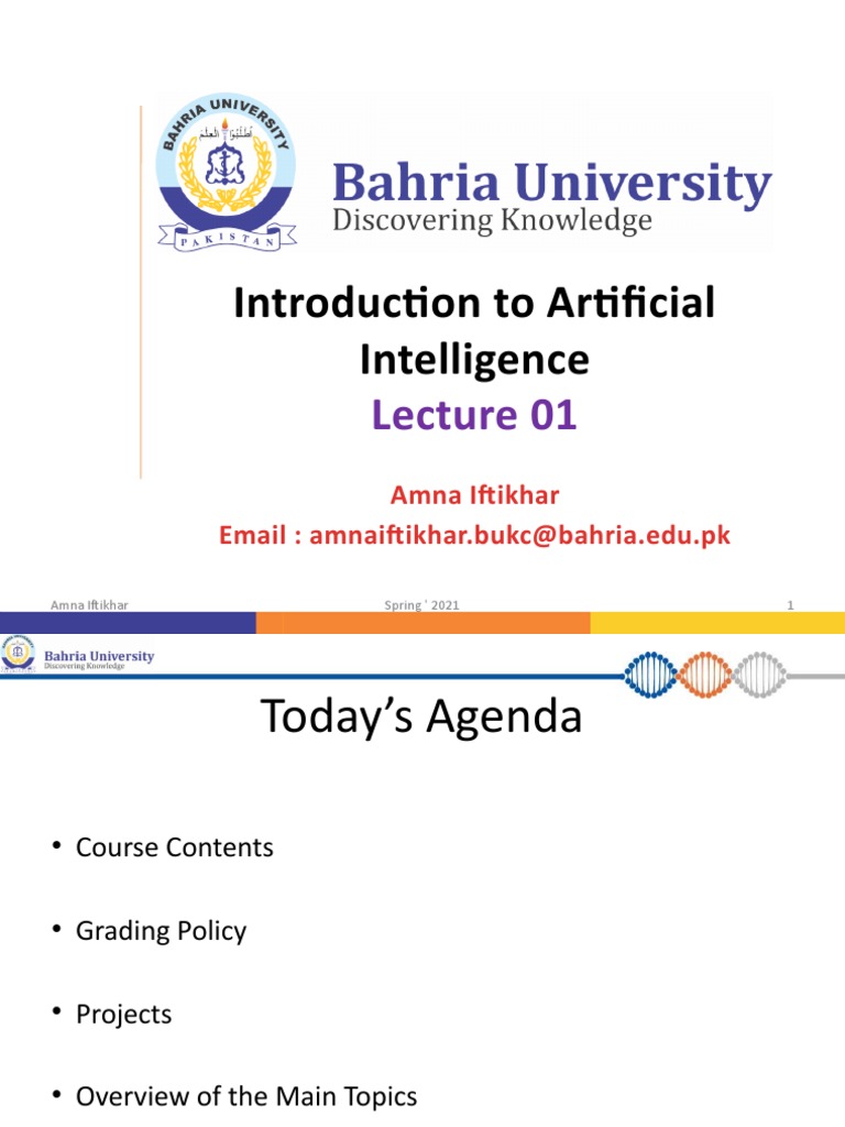 Introduction To Artificial Intelligence: Amna Iftikhar Email: Amnaiftikhar - Bukc@bahria - Edu ...