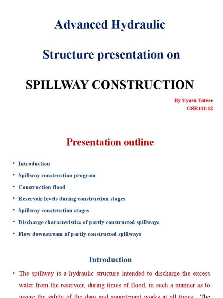 Advanced Hydraulic Structure Presentation On: Spillway Construction ...