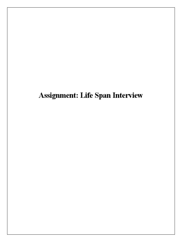Assignment: Life Span Interview | PDF | Id | Psychology