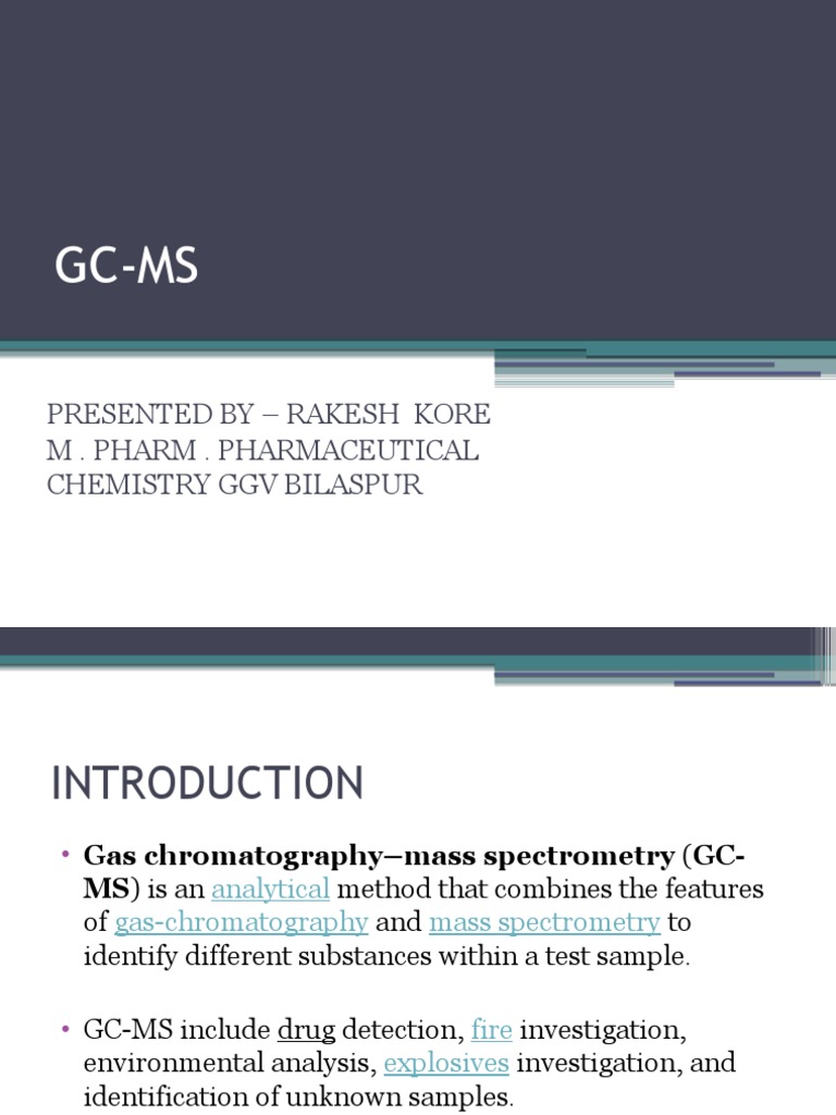 GC-MS: Presented by - Rakesh Kore M - Pharm - Pharmaceutical Chemistry ...