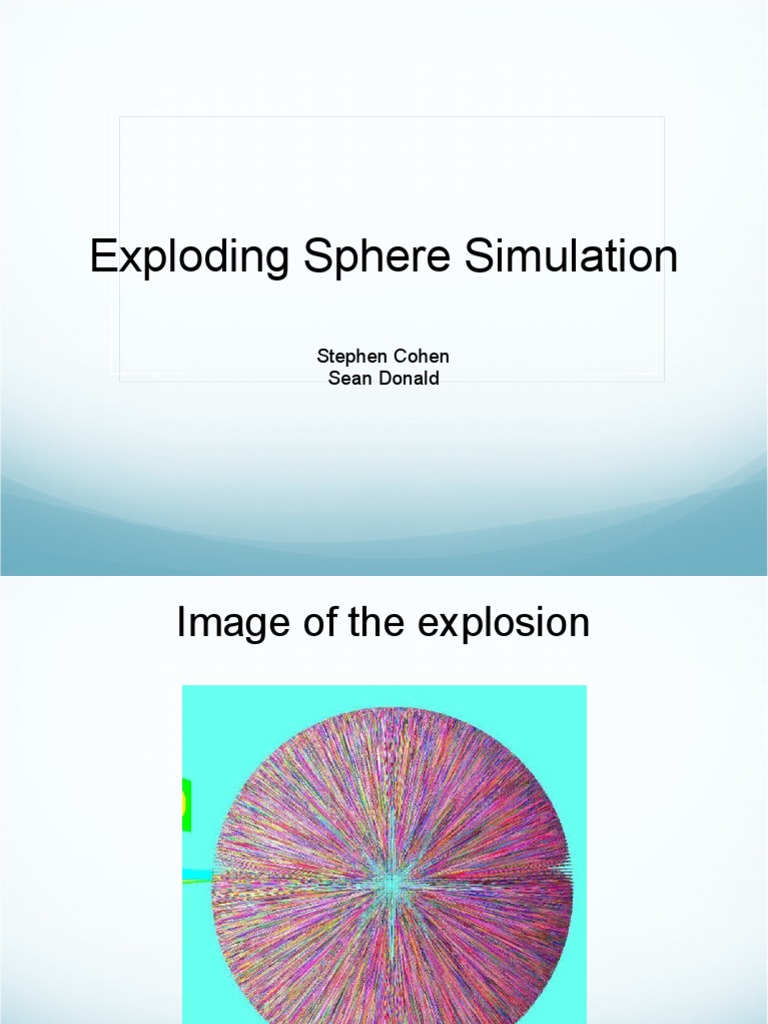 Exploding Sphere Simulation: Stephen Cohen Sean Donald | PDF | Sphere ...