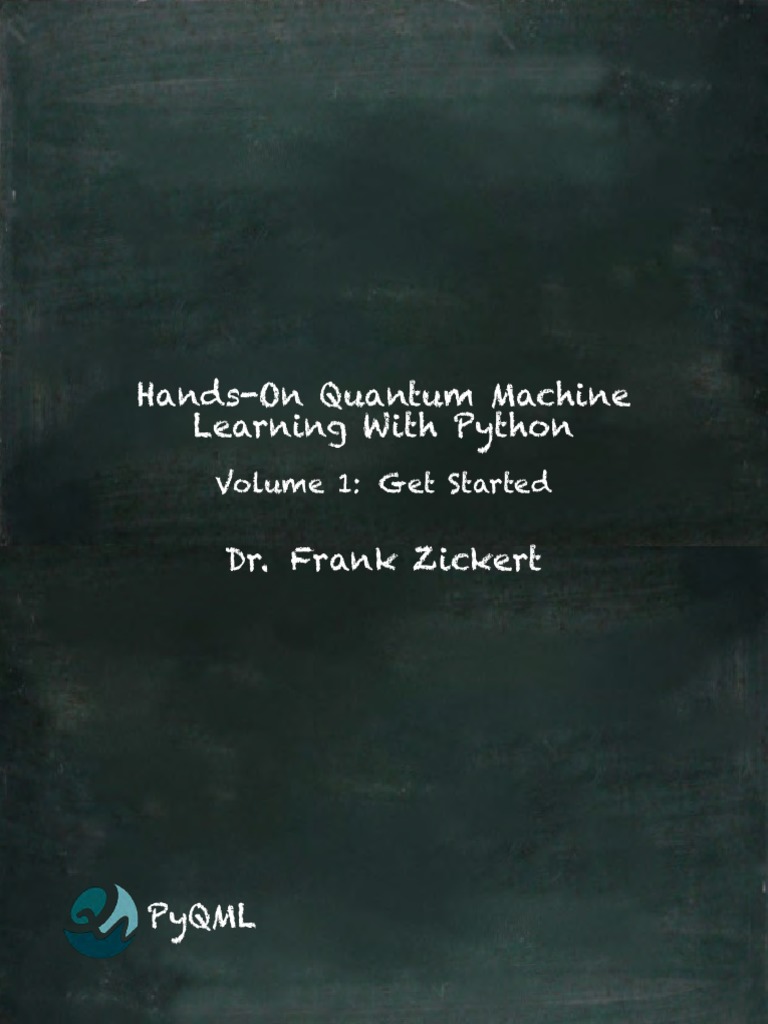 Dr Frank Zickert Hands On Quantum Machine Learning With Python Volume 1 Get Started Pyqml