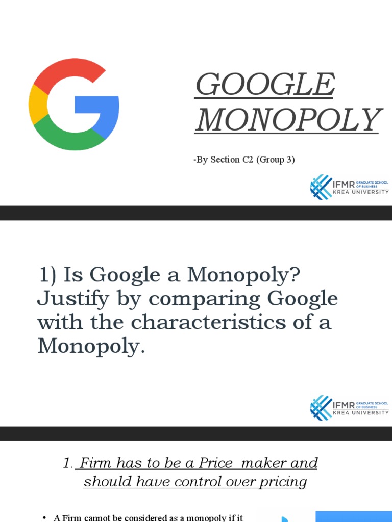 Google Monopoly: - by Section C2 (Group 3) | PDF | Market Power | Monopoly