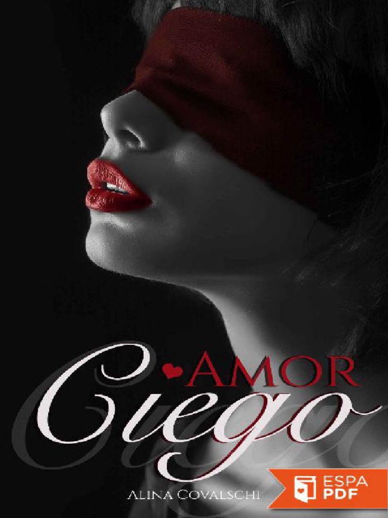 Amor Ciego - Alina Covalschi | PDF | Amor | Naturaleza