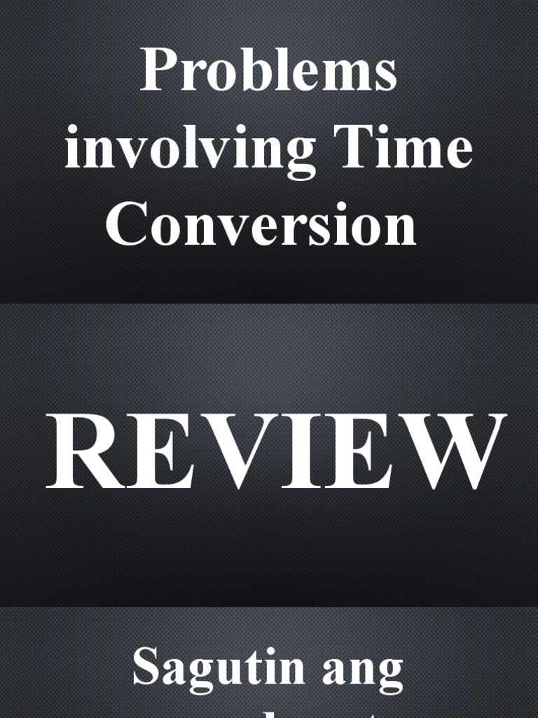 Problems Involving Time Conversion | PDF