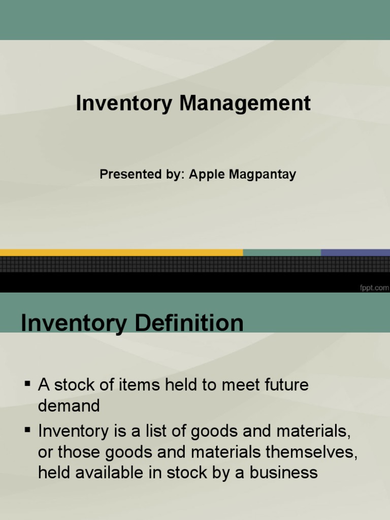Inventory Management: Presented By: Apple Magpantay | PDF | Inventory ...