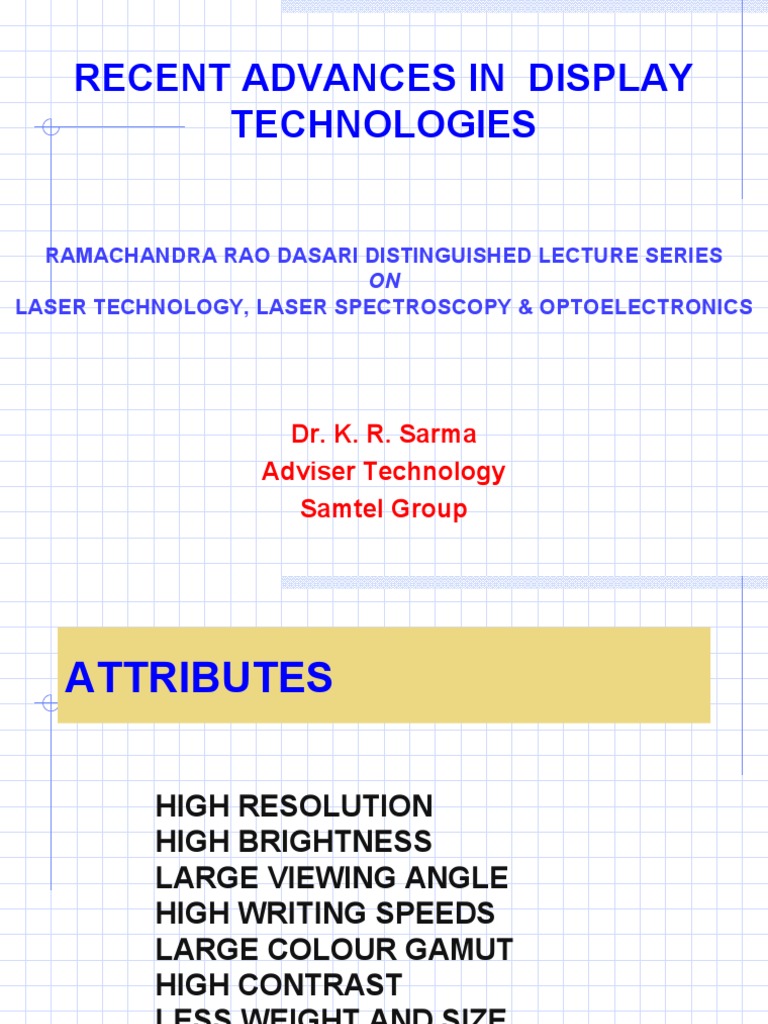 Recent Advances in Display Technologies: Dr. K. R. Sarma Adviser ...