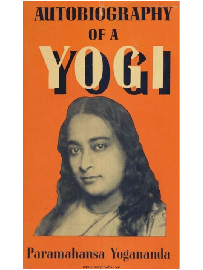 Autobiography of A Yogi by Paramahansa Yogananda | PDF | Paramahansa Yogananda