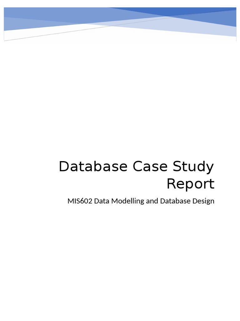Database Case Study: MIS602 Data Modelling and Database Design | PDF | Relational Model | Computing