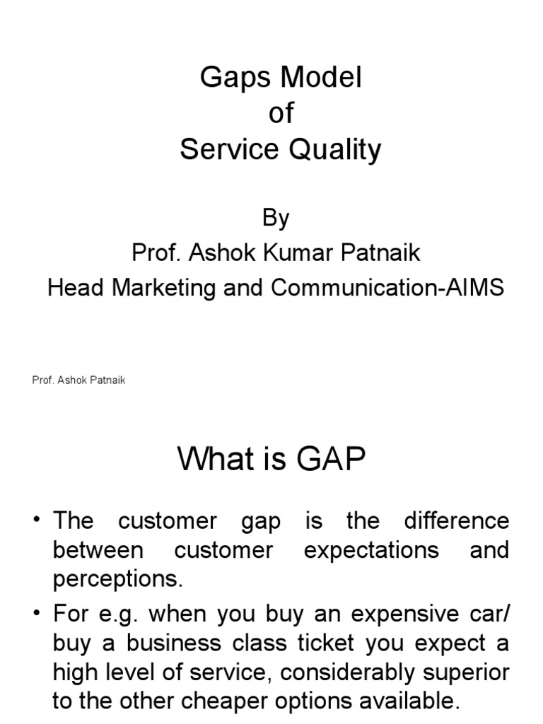 Gaps Model of Service Quality: by Prof. Ashok Kumar Patnaik Head ...