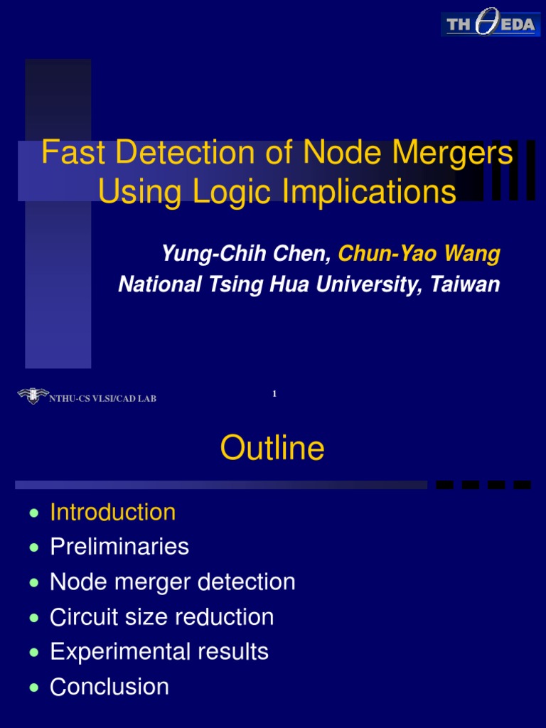 Fast Detection of Node Mergers Using Logic Implications: Yung-Chih Chen ...