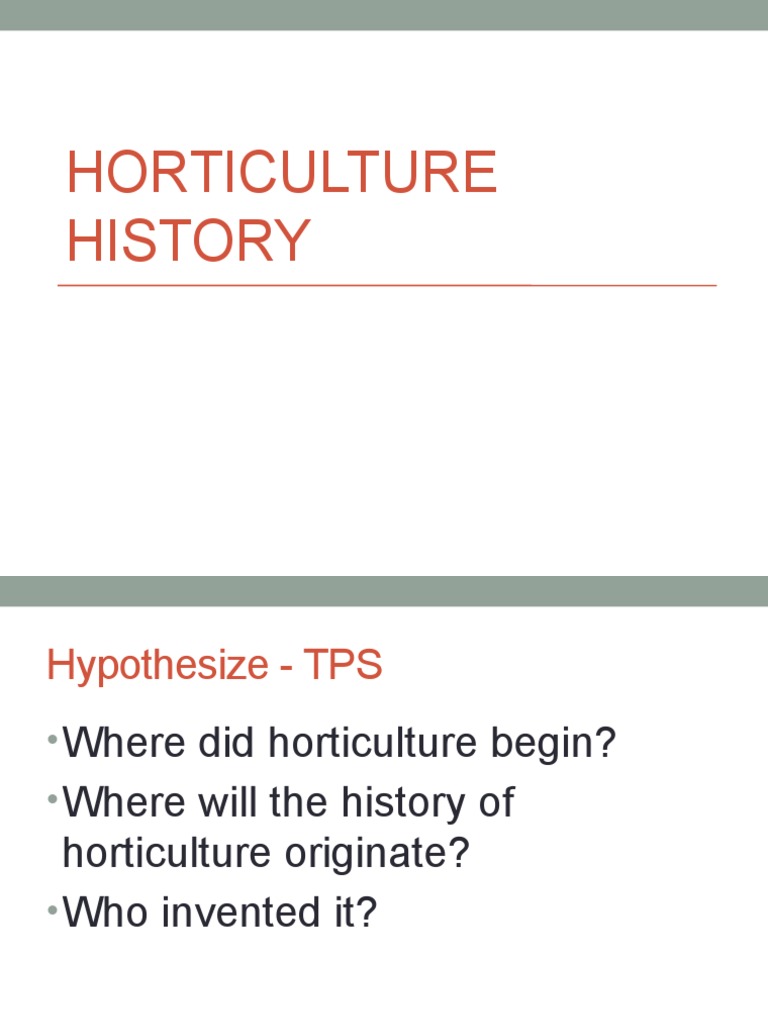 History of Horticulture Overview | PDF | Horticulture | Taxonomy (Biology)