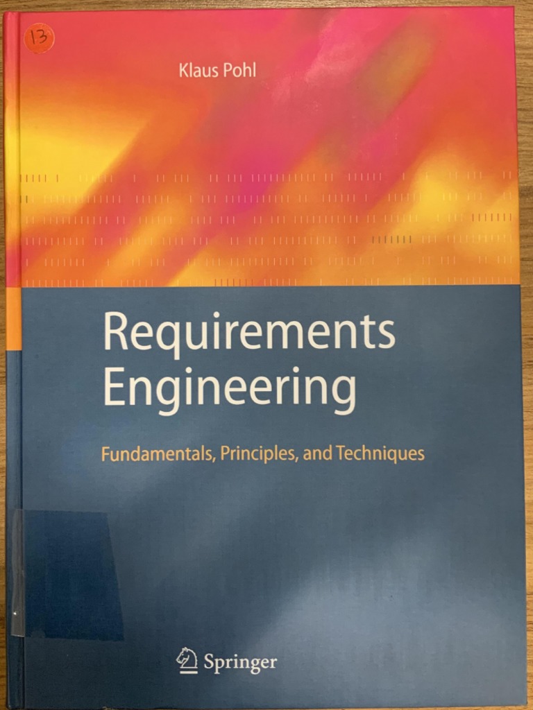 Requirements Engineering, Fundamentals, Principles, and Techniques ...