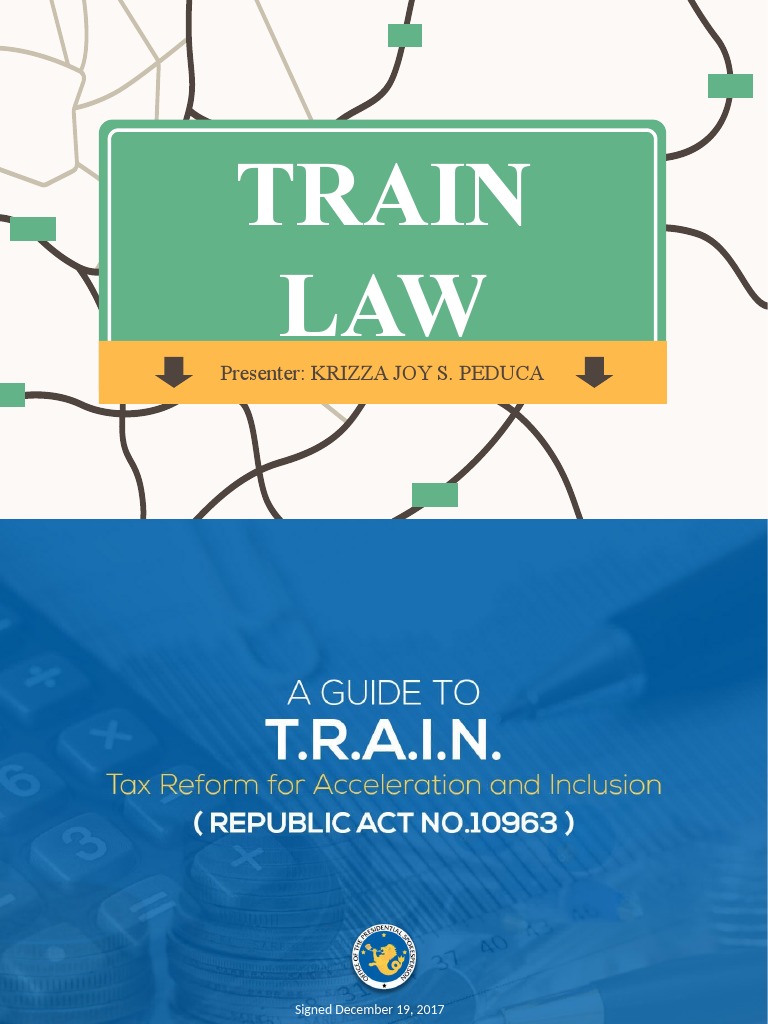 Train Law PPT Presentation Peduca, Krizza Joy S. - 104351 | PDF | Taxes ...