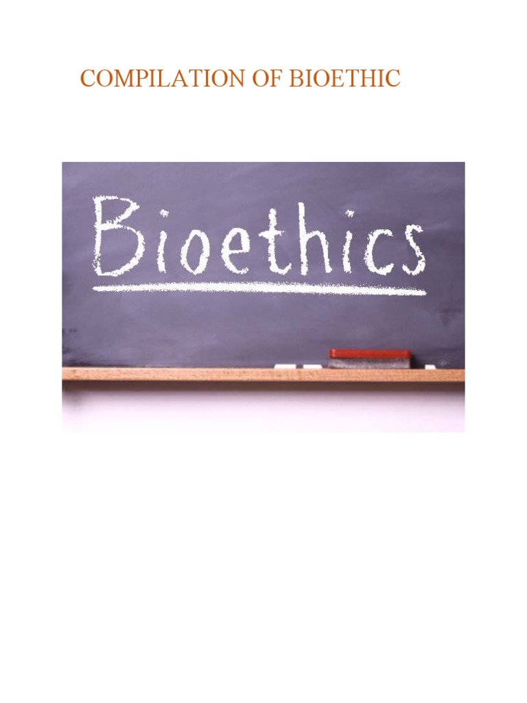 Compilation of Bioethic | PDF | Informed Consent | Bioethics