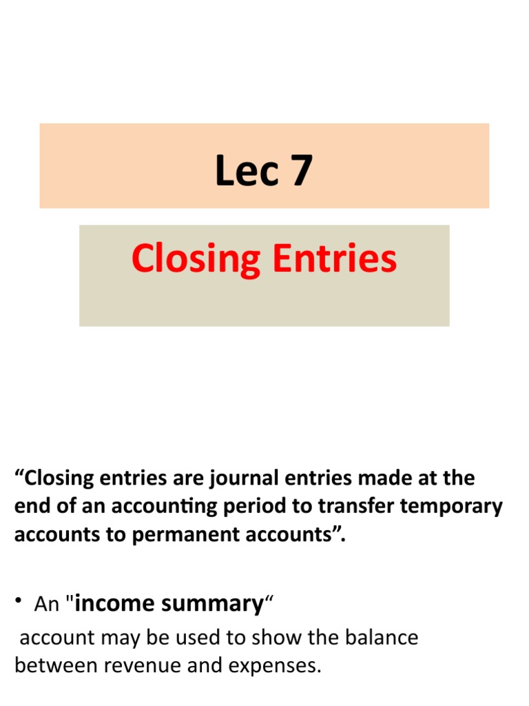 Lecture 7 - Closing Entries | PDF | Debits And Credits | Corporations