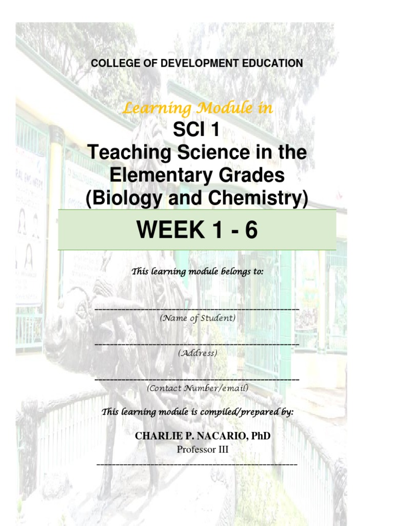 Week 1 - 6: Sci 1 Teaching Science in The Elementary Grades (Biology ...
