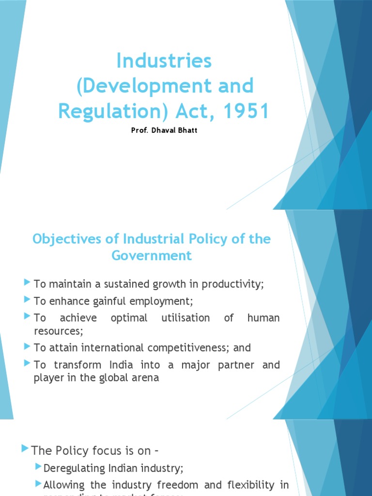Industries (Development and Regulation) Act, 1951: Prof. Dhaval Bhatt ...
