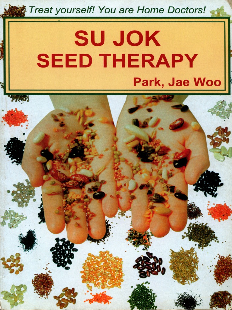 Sujok Seed Therapy by Pro. Park Jae Woo | PDF
