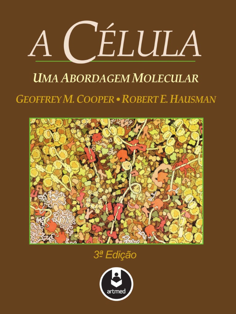 A Célula - Uma Abordagem Molecular - Cooper - Hausman, 3a Ed, 2007 | PDF
