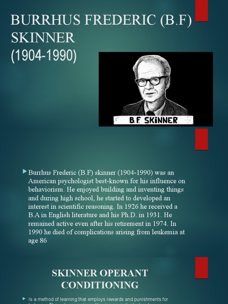 Burrhus Frederic (B.F) Skinner (1904-1990) | PDF | Reinforcement ...