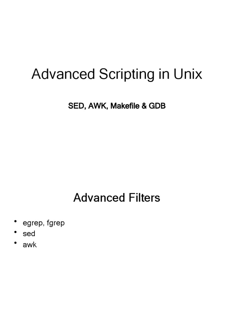 Advanced Scripting In Unix Sed Awk Makefile And Gdb Pdf Software Computer Engineering 