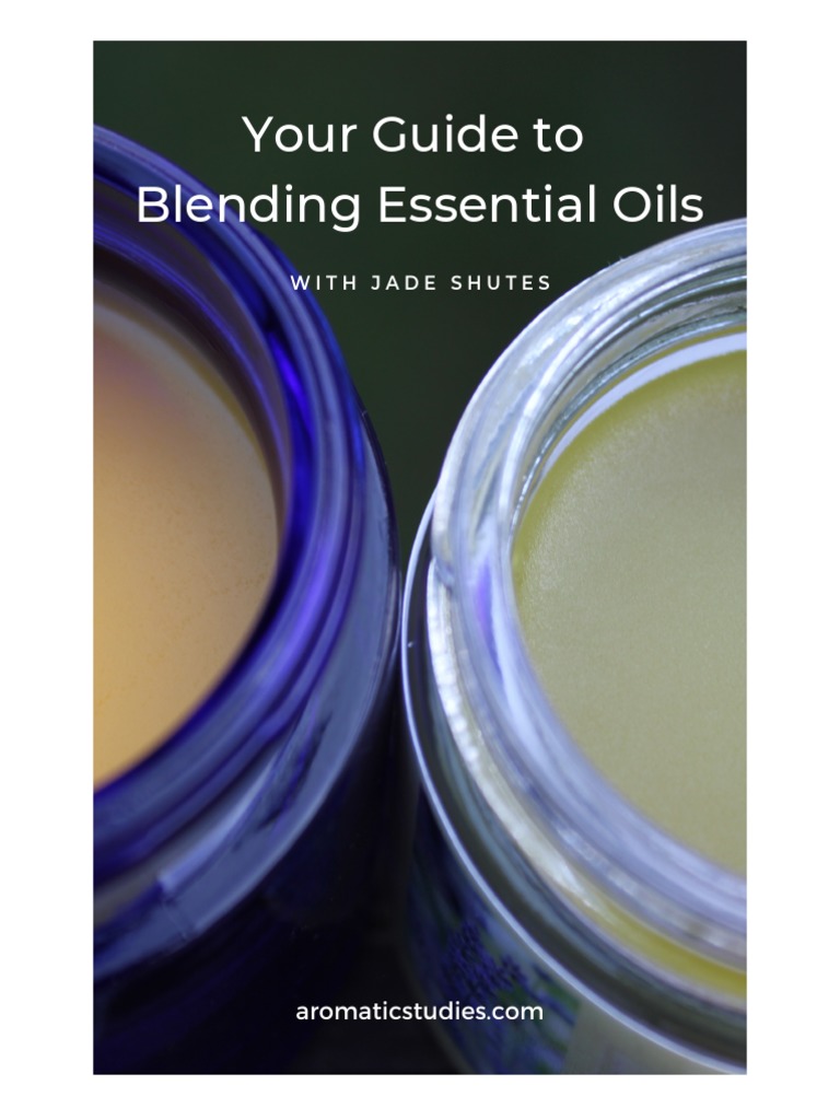 Guide To Blending Essential Oils | PDF | Essential Oil | Aromatherapy