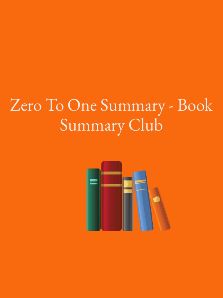 Zero To One Summary - Book Summary Club | PDF | Marketing | Monopoly