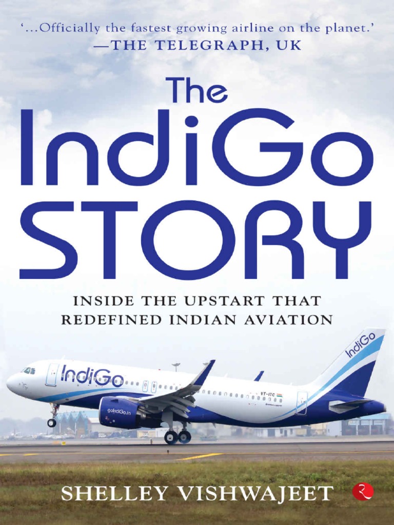 The Indigo Story Inside The Upstart That Redefined Indian Aviation ...